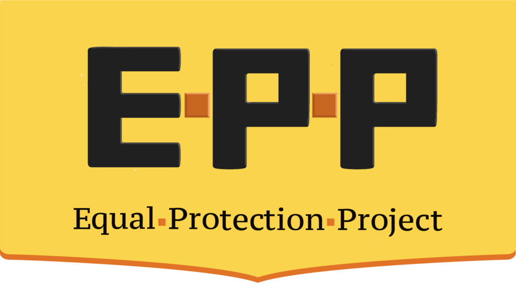 Equal Protect | Investigate. Educate. Litigate.